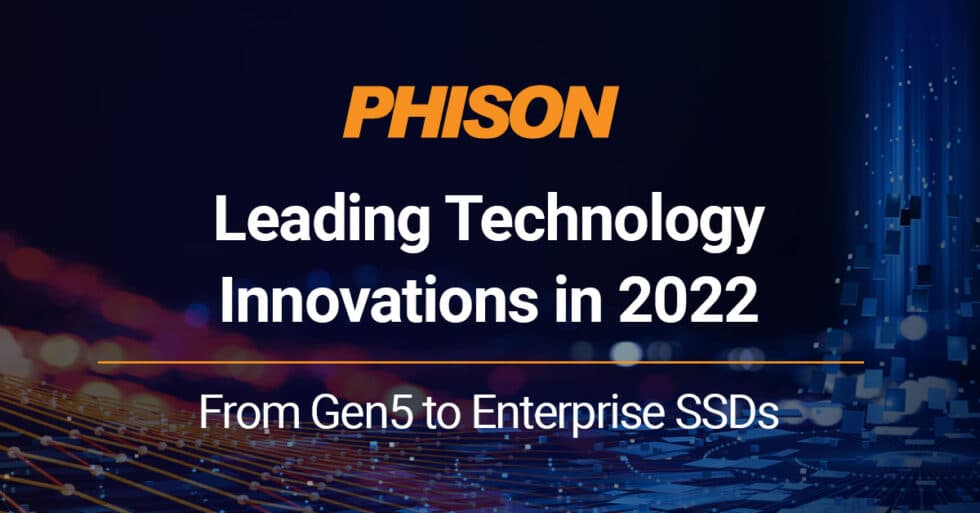 Phison Elevates Technology Solutions in 2022 - Phison Blog